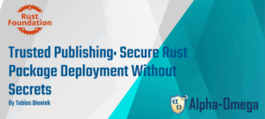 Trusted Publishing on crates.io: Rust Foundation Boosts Supply Chain ...